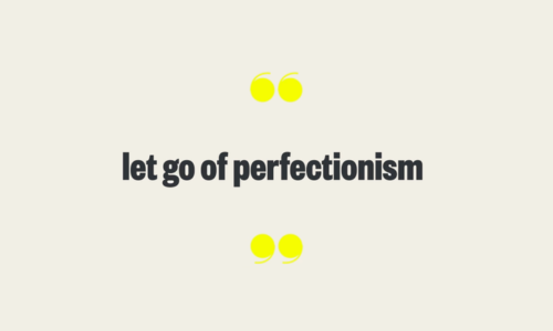 Let go of Perfection